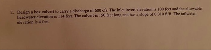 2. Design a box culvert to carry a discharge of 600 | Chegg.com