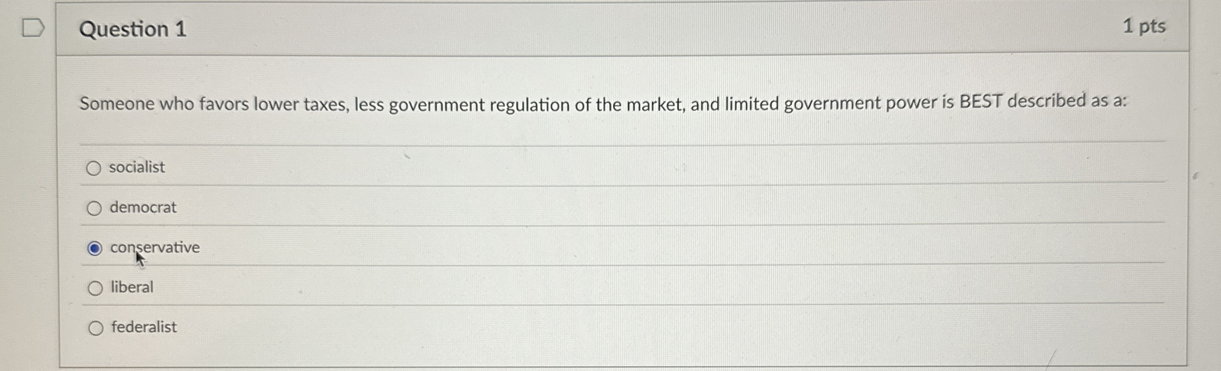 Solved Question 1Someone who favors lower taxes, less | Chegg.com