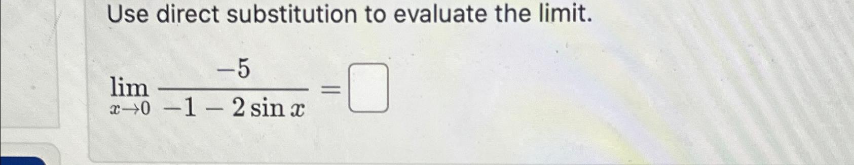 Solved Use direct substitution to evaluate the | Chegg.com