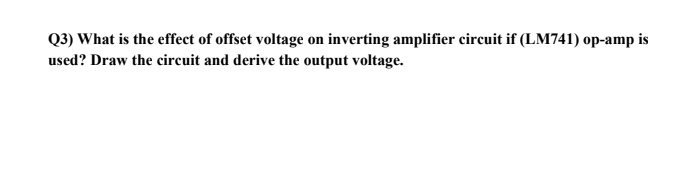 Solved Q3) ﻿What is the effect of offset voltage on | Chegg.com