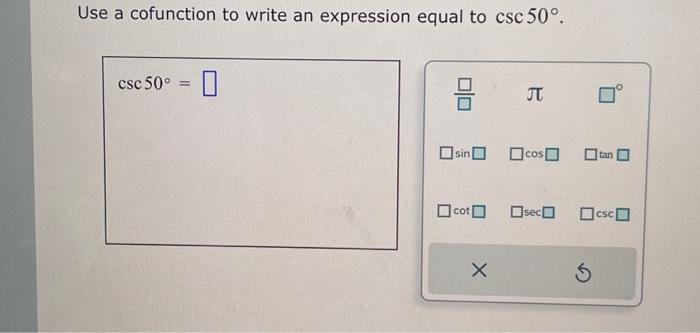 Solved Use a cofunction to write an expression equal to csc | Chegg.com
