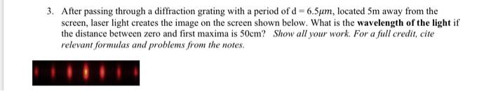 Solved After passing through a diffraction grating with a | Chegg.com