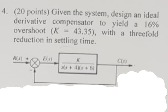 Solved (20 points) Given the system, design an ideal | Chegg.com