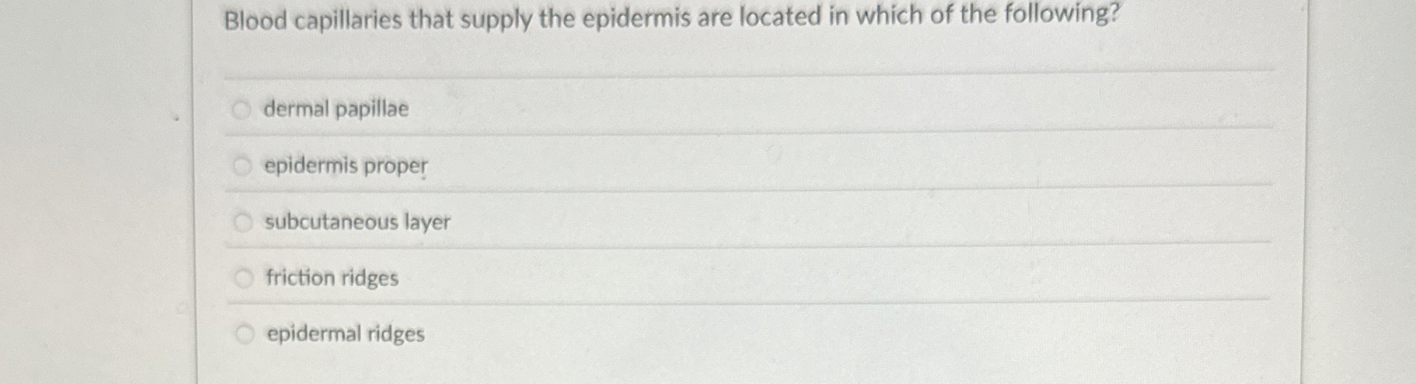 Solved Blood capillaries that supply the epidermis are | Chegg.com