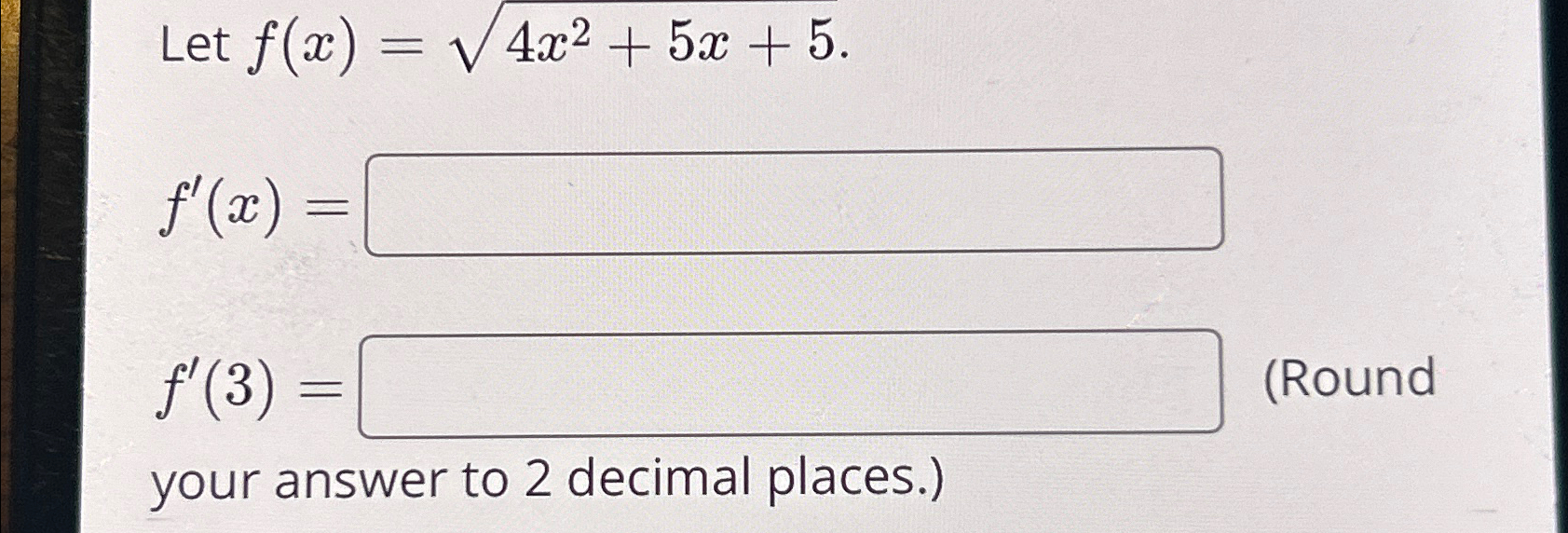 Solved Let f(x)=4x2+5x+52.f'(x)=f'(3)=your answer to 2 | Chegg.com