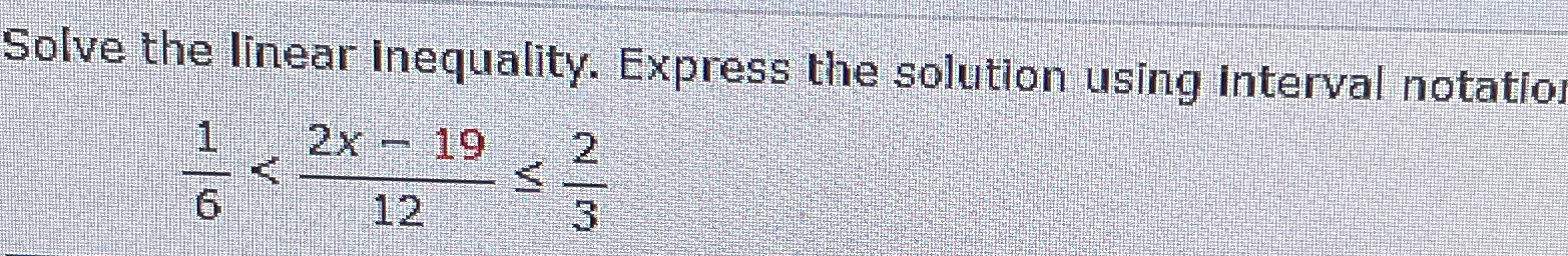 Solved Solve the linear inequality. Express the solution | Chegg.com