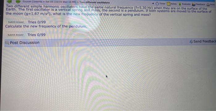 Solved Two different simple harmonic oscillators have the | Chegg.com