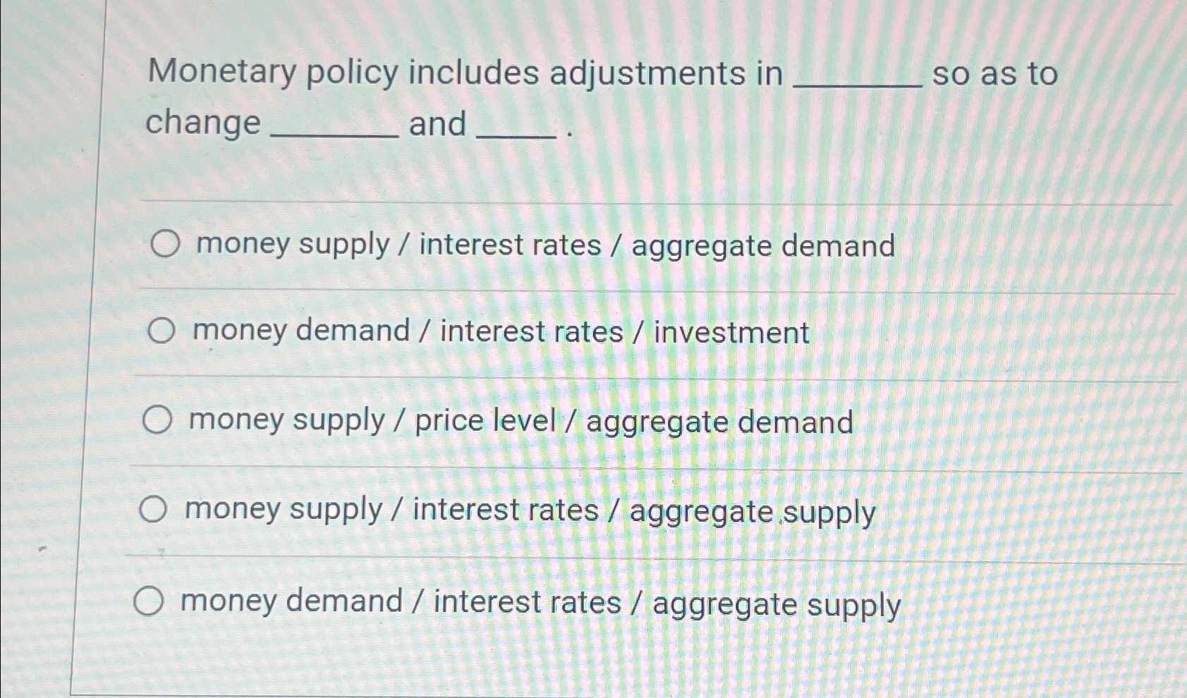 Solved Monetary policy includes adjustments in so as to | Chegg.com