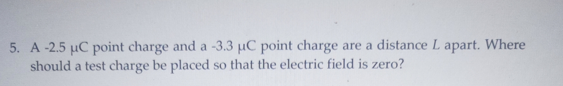 Solved A -2.5μC ﻿point charge and a -3.3μC ﻿point charge are | Chegg.com