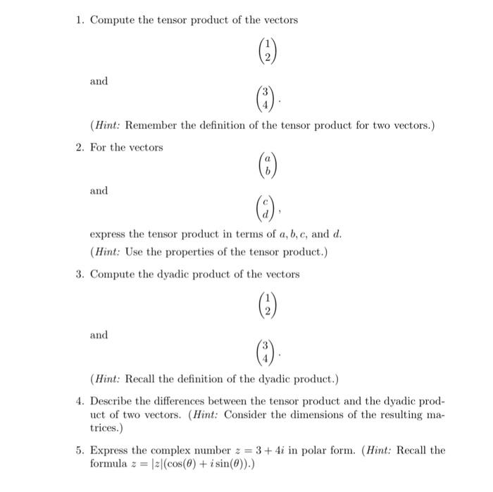 Solved 1. Compute the tensor product of the vectors (12) and | Chegg.com