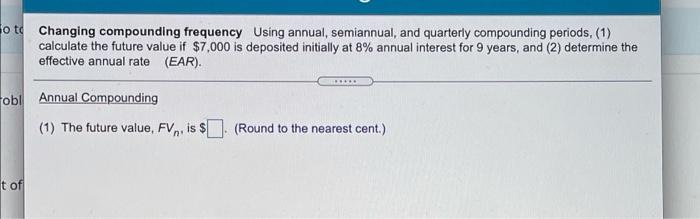 Solved o to Changing compounding frequency Using annual, | Chegg.com