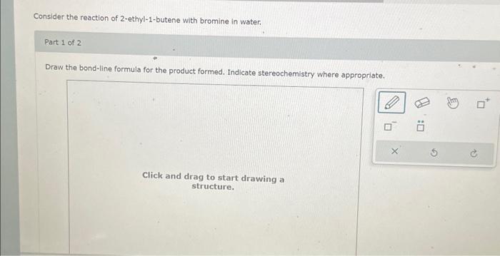 Solved Consider the reaction of 2-ethyl-1-butene with | Chegg.com