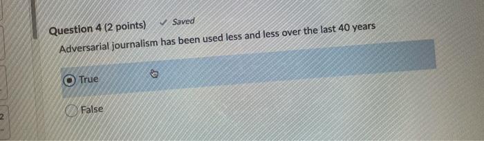 Solved Question 4 (2 points) Saved Adversarial journalism | Chegg.com