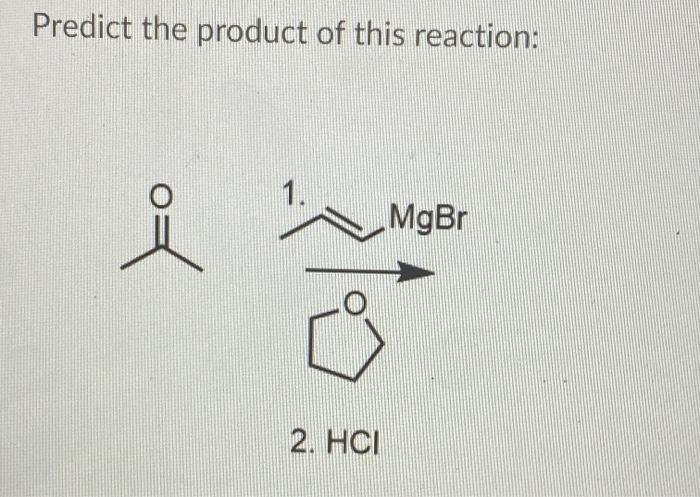 Solved Predict the product of this reaction: o- MgBr 2. HCI | Chegg.com