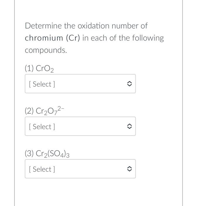 Solved Determine the oxidation number of chromium (Cr) in | Chegg.com