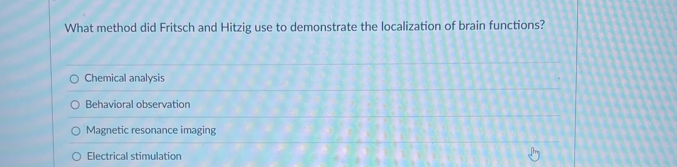 Solved What method did Fritsch and Hitzig use to demonstrate | Chegg.com