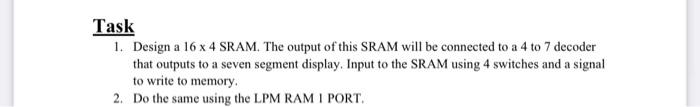 Solved Task 1. Design a 16 x 4 SRAM. The output of this SRAM | Chegg.com