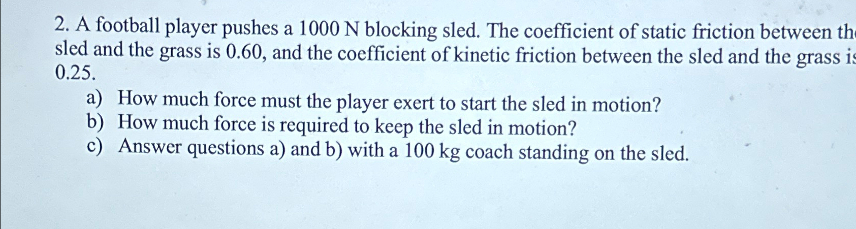 Solved A football player pushes a 1000N ﻿blocking sled. The | Chegg.com