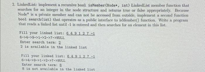 Solved 2. LinkedList: implement n recursive bool | Chegg.com