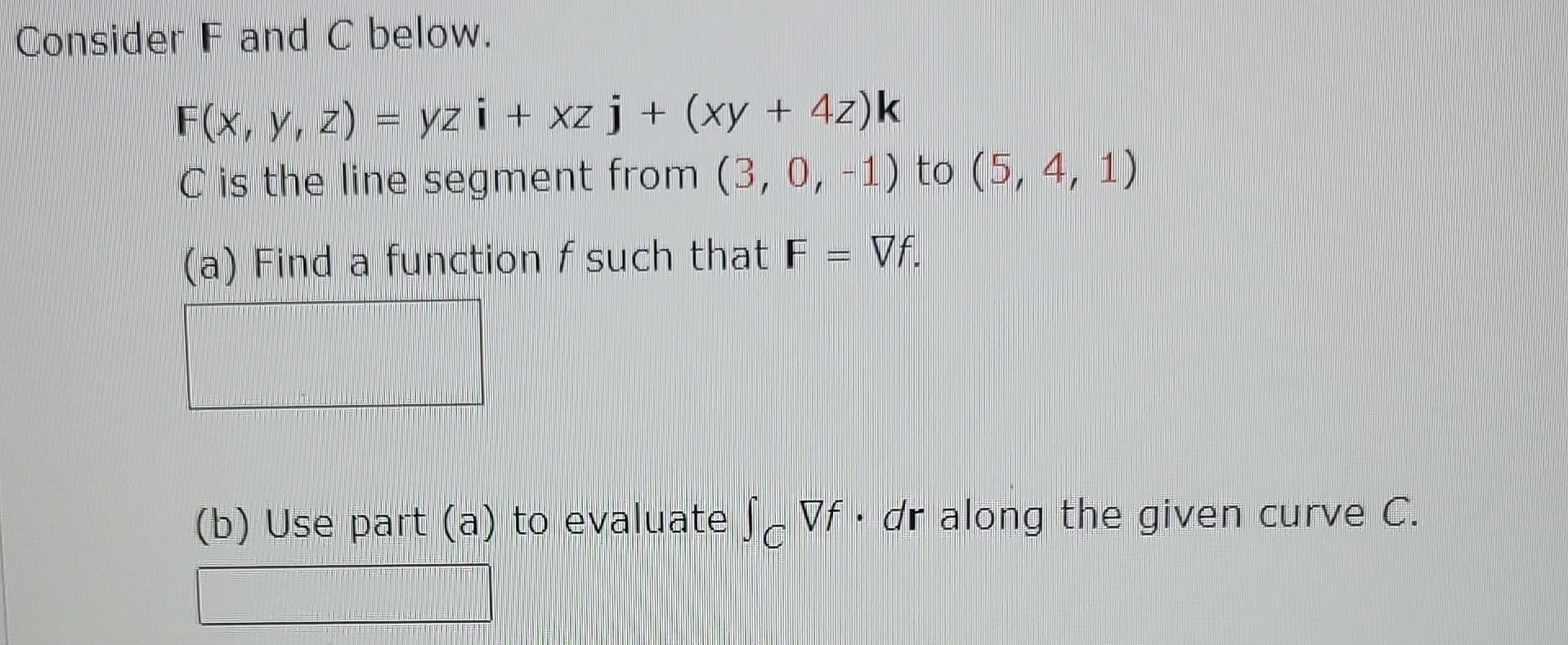 Solved Consider F and C below. F(x,y,z)=yzi+xzj+(xy+4z)k C | Chegg.com