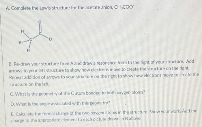 Solved A. Complete the Lewis structure for the acetate | Chegg.com