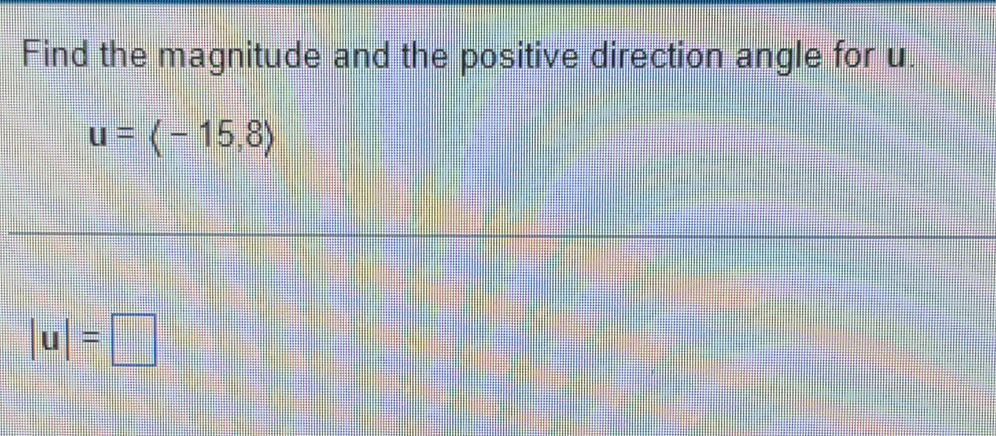 Solved Find the magnitude and the positive direction angle | Chegg.com