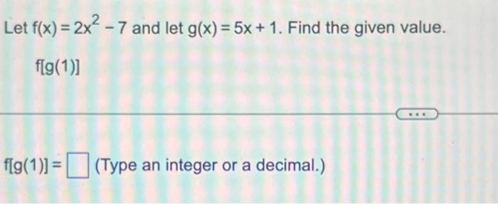 Solved Let f(x) = 2x² - 7 and let g(x) = 5x + 1. Find the | Chegg.com
