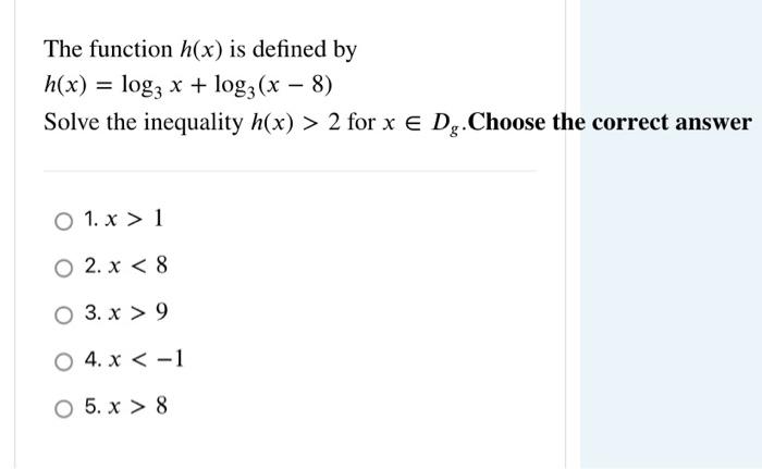 Solved The function h(x) is defined by h(x)=log3x+log3(x−8) | Chegg.com