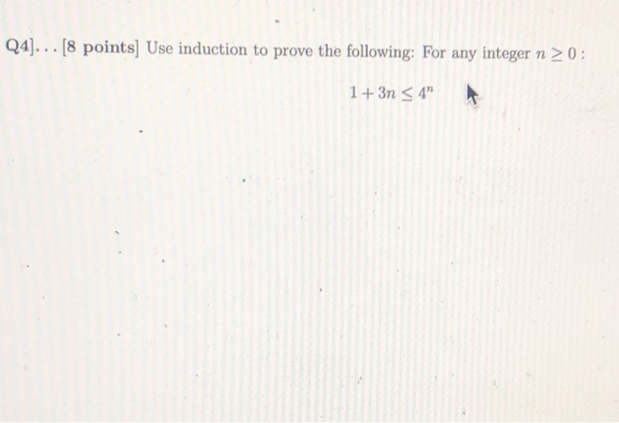 Solved Q4)... [8 points) Use induction to prove the | Chegg.com