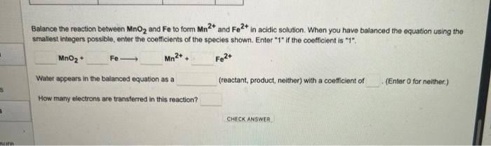 Solved Balance the reaction between MnO2 and Fe to form Mn2+ | Chegg.com