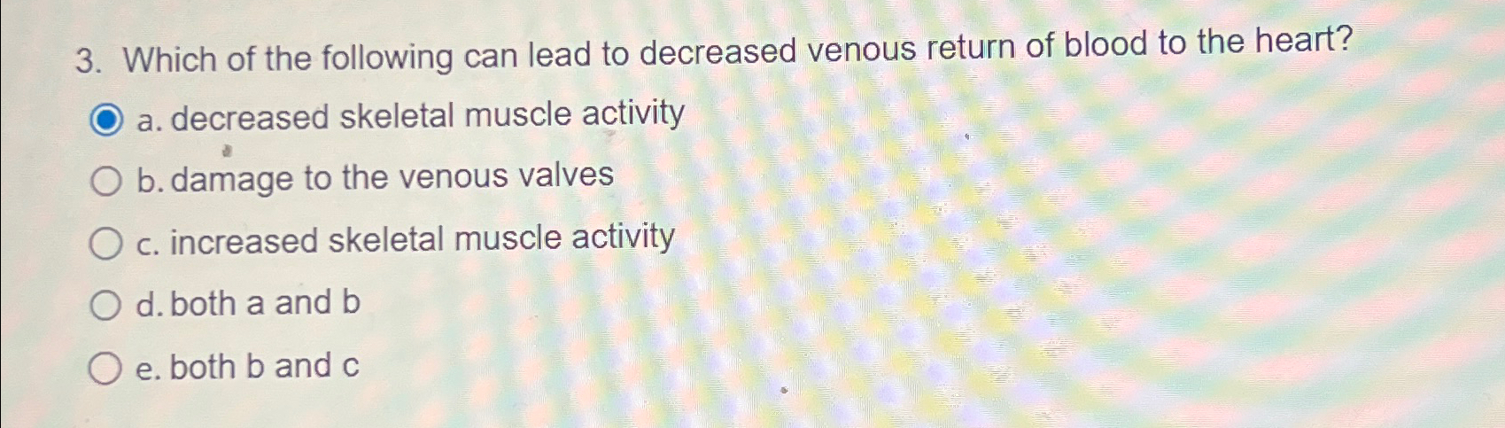 Solved Which of the following can lead to decreased venous | Chegg.com