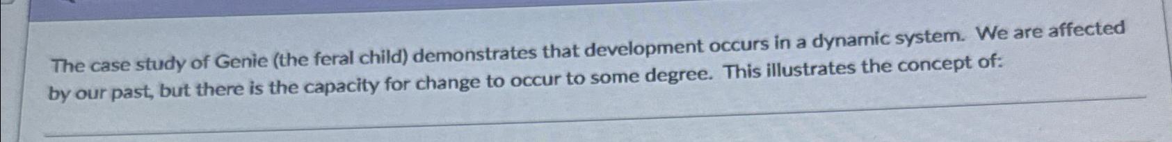 Solved The case study of Genie (the feral child) | Chegg.com