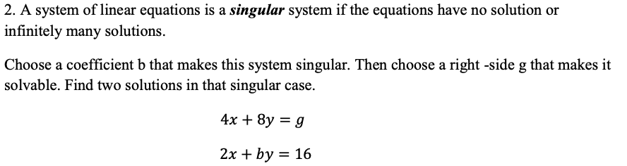 Solved A system of linear equations is a singular system if | Chegg.com