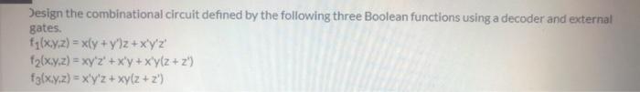 Solved Design the combinational circuit defined by the | Chegg.com