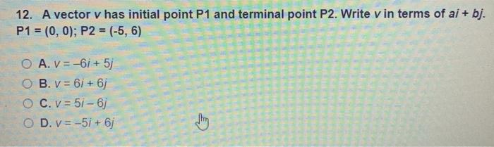 Solved 12. A vector v has initial point P1 and terminal | Chegg.com