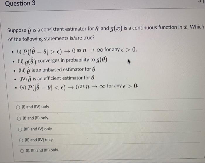 Solved Question 3 - Suppose Ô is a consistent estimator for | Chegg.com