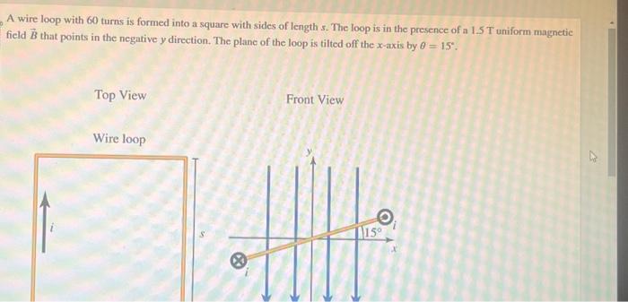 Solved If i=1.50 A of current flows through the loop and the | Chegg.com