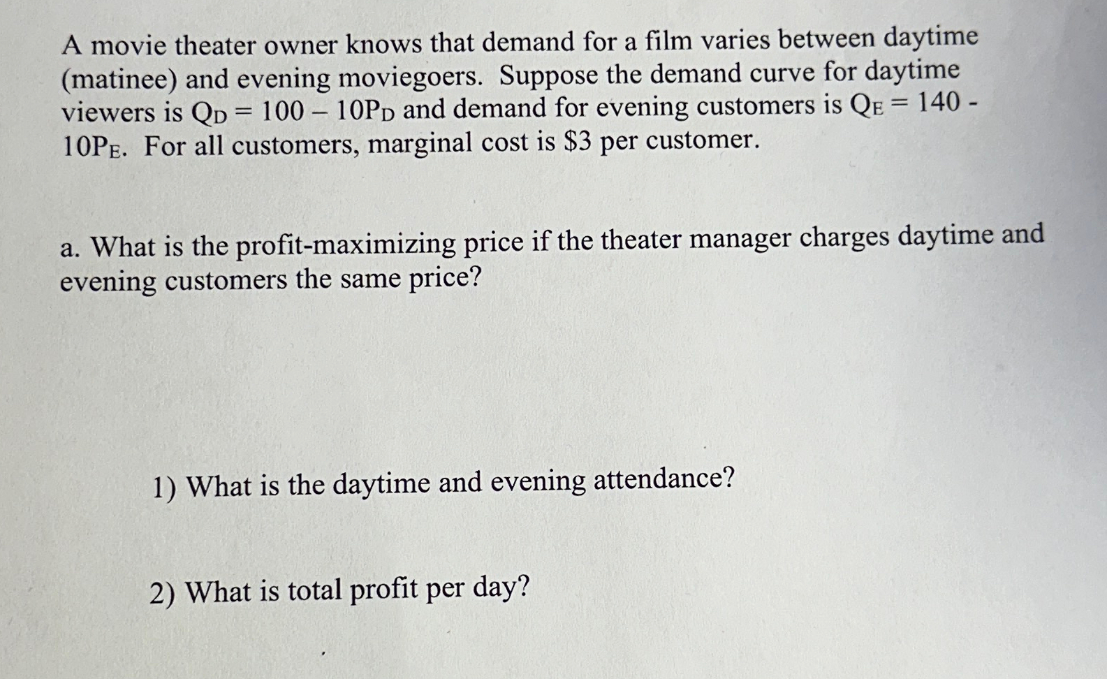 Solved A movie theater owner knows that demand for a film | Chegg.com