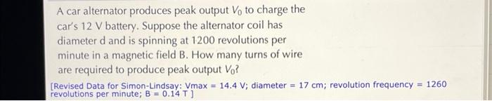 Solved A car alternator produces peak output V0 to charge | Chegg.com