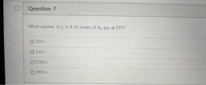 Solved What volume, in L, is 4.56 moles of N2 gas at STP? | Chegg.com