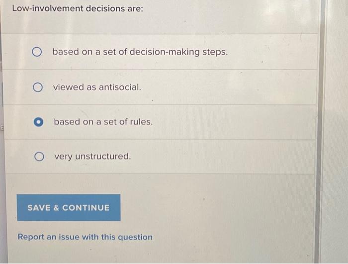 Solved Low-involvement decisions are: based on a set of | Chegg.com