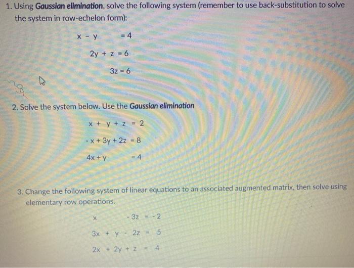 Solved 1. Using Gaussian elimination, solve the following | Chegg.com