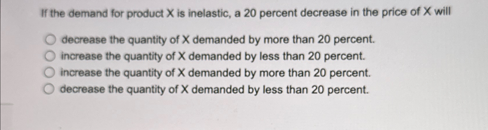 Solved If the demand for product x ﻿is inelastic, a 20 | Chegg.com