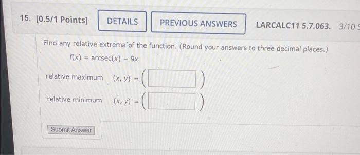 Solved Find any relative extrema of the function. (Round | Chegg.com