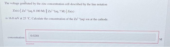 Solved The voltage generated by the zinc concentration cell | Chegg.com
