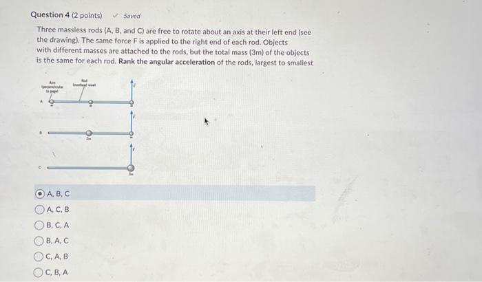 Solved Question 4 ( 2 points) sived Three massless rods ( | Chegg.com