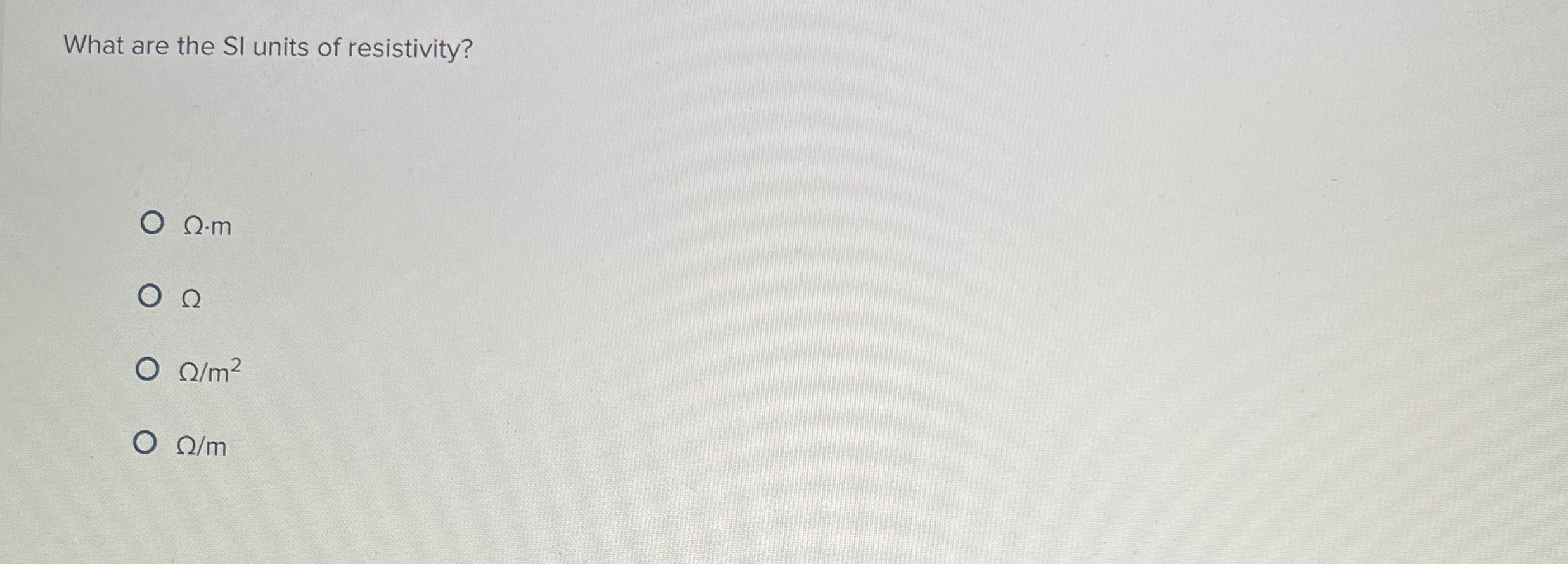 Solved What are the SI units of resistivity?Ω*mΩΩm2Ωm | Chegg.com