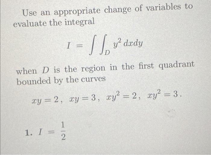 Solved Use an appropriate change of variables to evaluate | Chegg.com