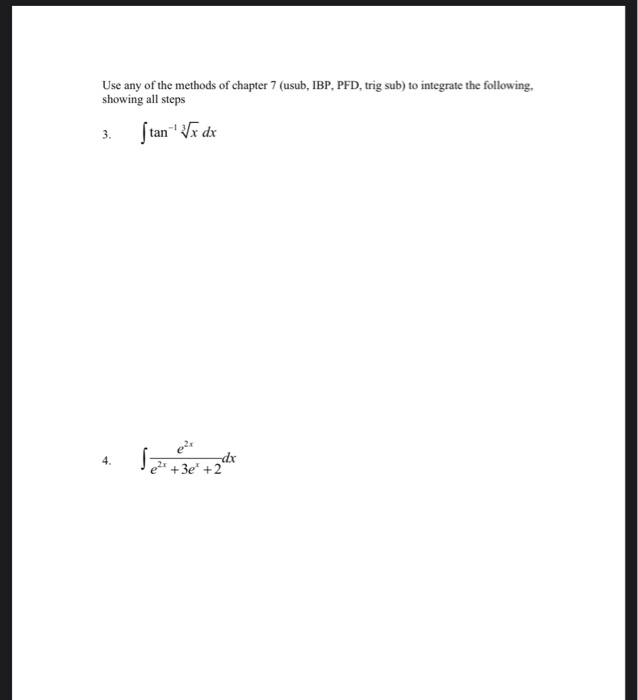 Solved Use any of the methods of chapter 7 (usub, IBP, PFD, | Chegg.com