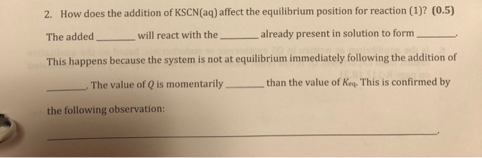Solved Fe3+ (aq) + SCN-(aq) = [Fe(SCN)]2+ (aq) 2. How does | Chegg.com